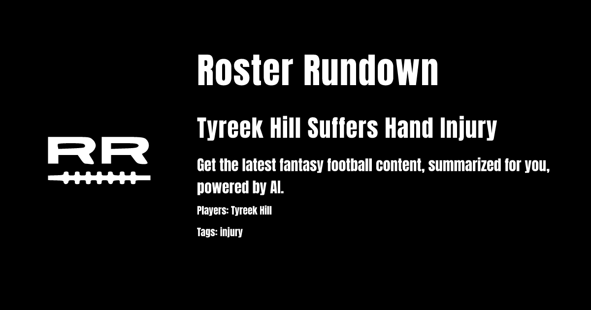 Tyreek Hill Suffers Hand Injury
